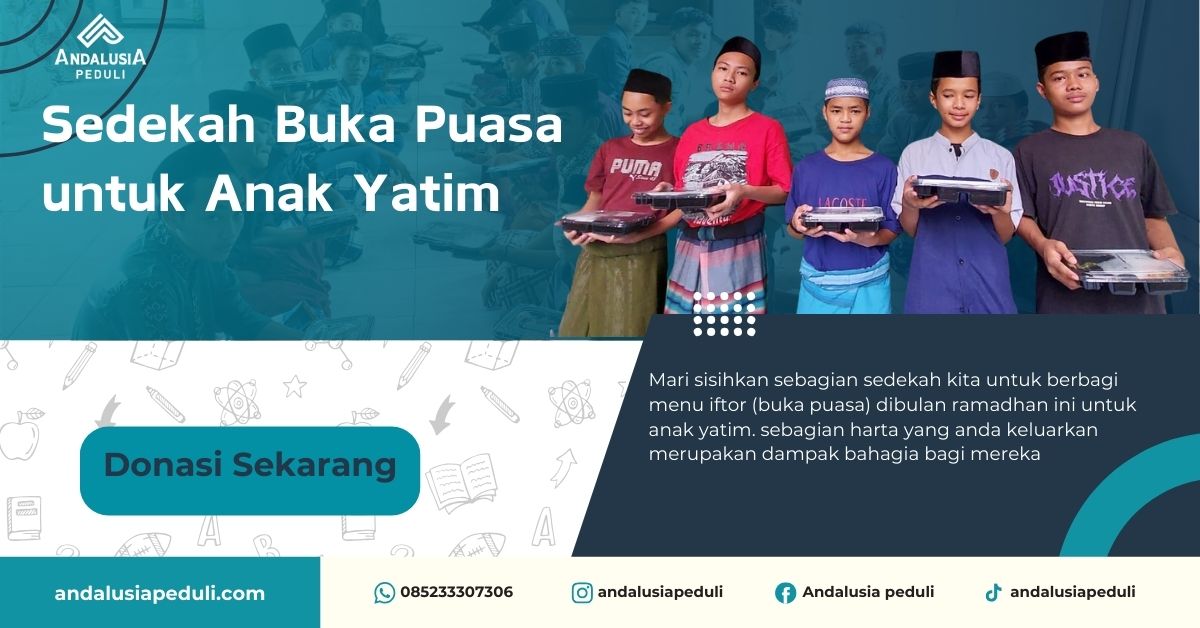 Sedekah Buka Puasa Untuk Anak Yatim – Panti Asuhan Anak Yatim Piatu dan Dhuafa Andalusia Peduli